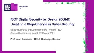 Creating a Step Change in Cyber Security | ISCF DSbD Business-led ...
