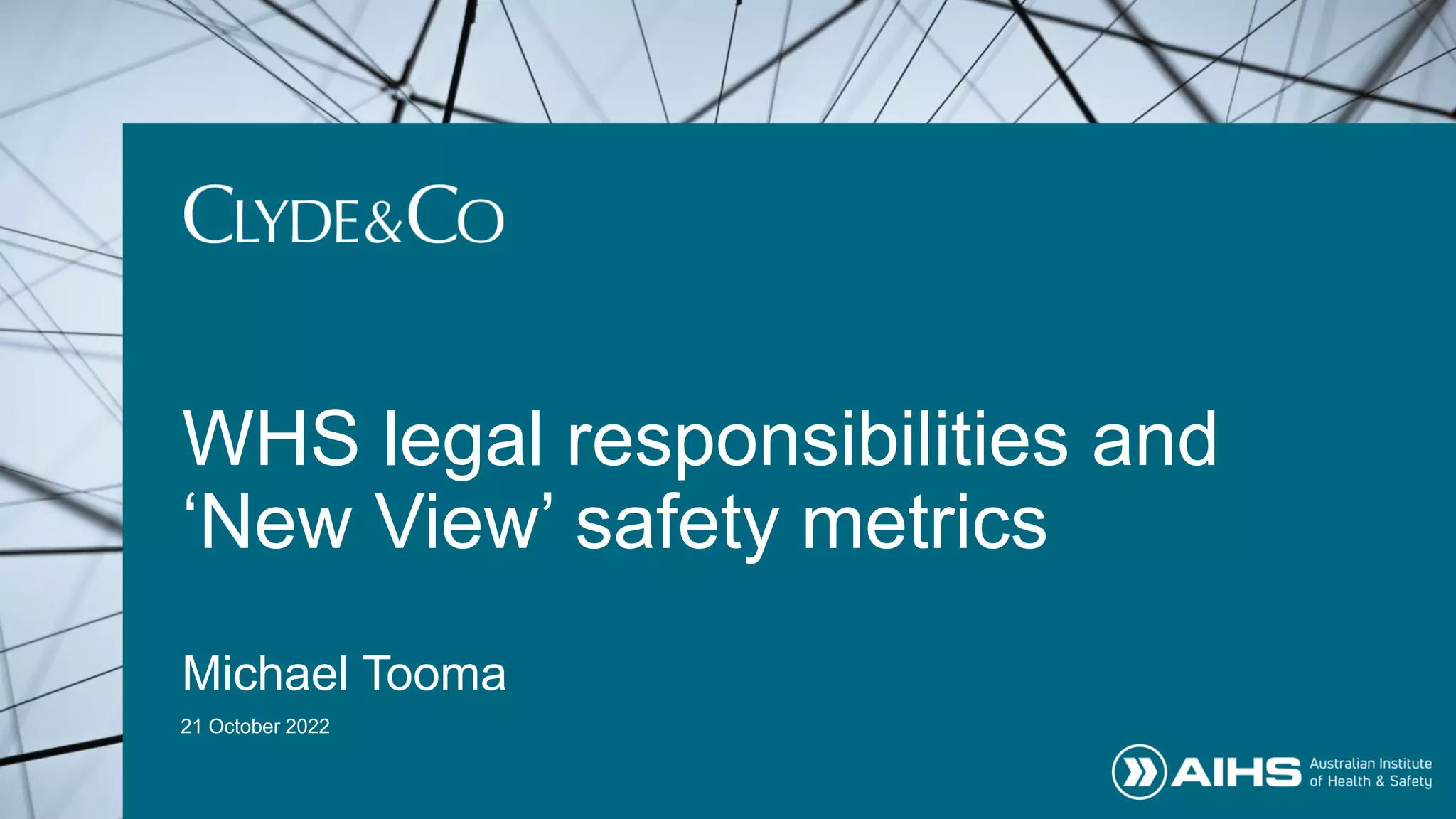 Keynote: WHS legal responsibilities and ‘New View’ safety metrics | PDF