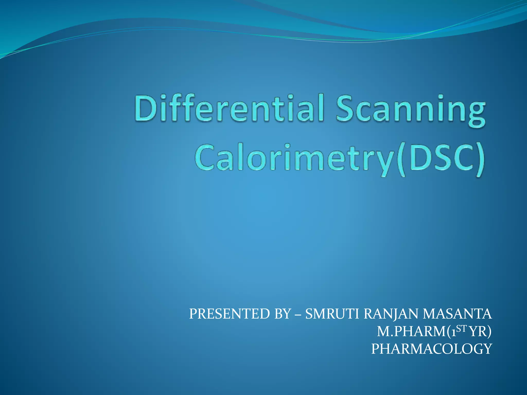 Differential Scanning Calorimetry (DSC) | PPTX