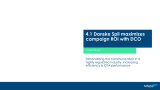 Tailwind EMEA - Danske Spil DCO Case Study | PPT