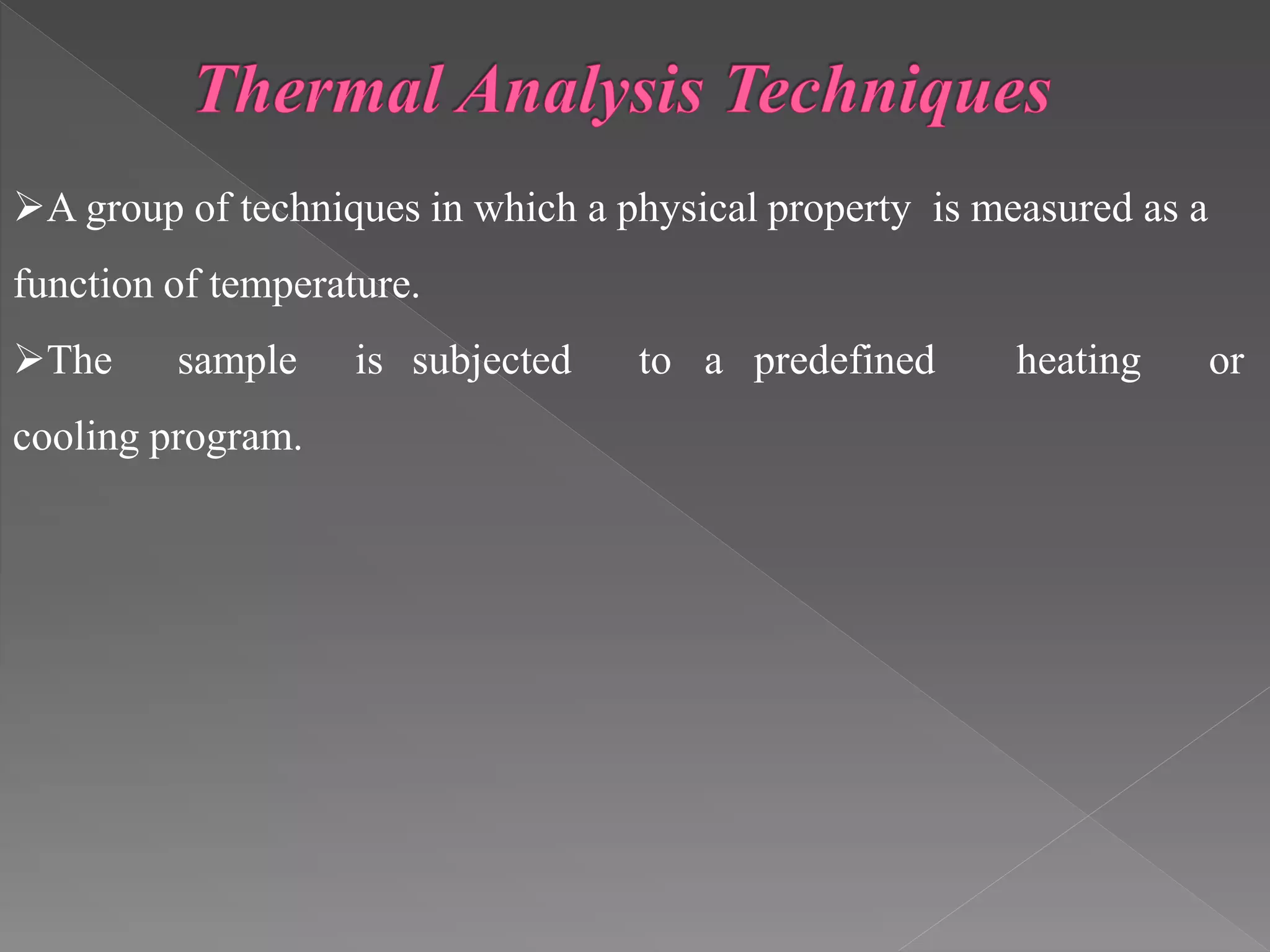 DIFFERENTIAL THERMAL ANALYSIS AND DIFFERENTIAL SCANING COLORIMETRY | PPTX