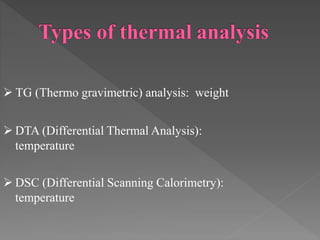 DIFFERENTIAL THERMAL ANALYSIS AND DIFFERENTIAL SCANING COLORIMETRY | PPTX