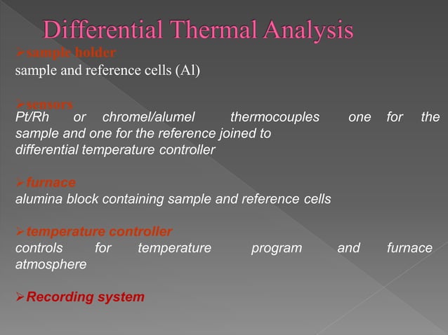 DIFFERENTIAL THERMAL ANALYSIS AND DIFFERENTIAL SCANING COLORIMETRY | PPTX