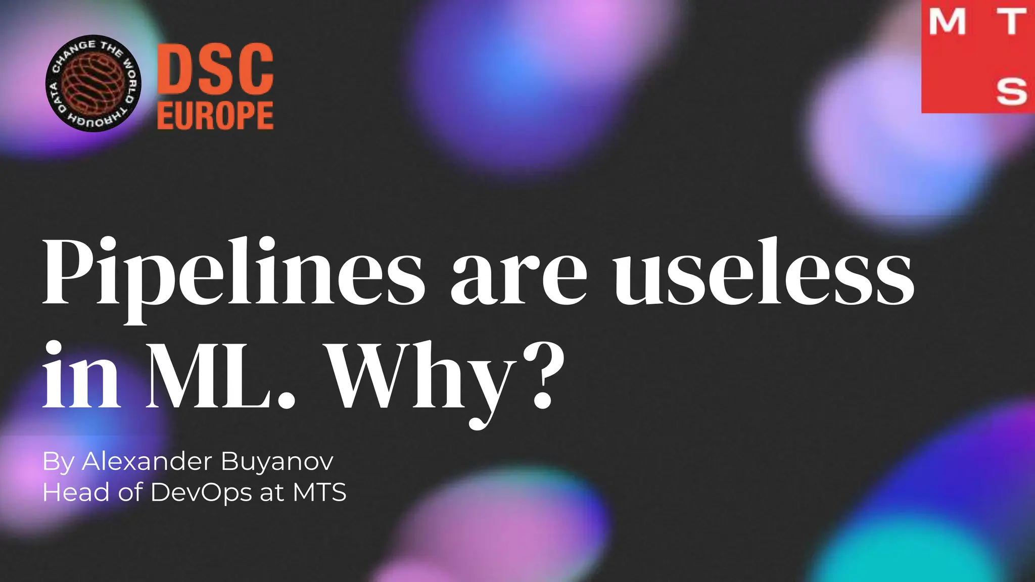 [DSC Europe 23] Alexander Buyanov - Why typical DevOps pipelines are useless in ML.pptx