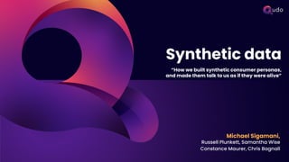 [DSC Europe 23] Michael Sigamani - How we built synthetic consumer ...