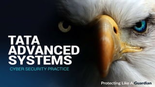 Tata Advanced Systems Limited- Cyber Security Practice Services | PPTX