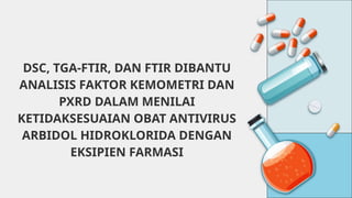 DSC, TGA-FTIR, DAN FTIR DALAM MENILAI OBAT | PPTX