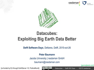 DSD-INT 2015 - Datacubes understanding big eo data better - Peter baumann | PPT