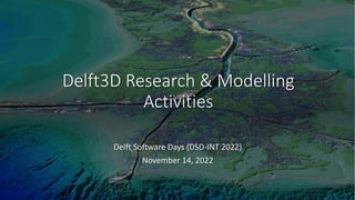DSD-INT 2022 Keynote - Delft3D research & modelling activities ...