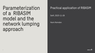 DSD-INT 2023 Parameterization of a RIBASIM model and the network lumping approach - Nomden | PPT