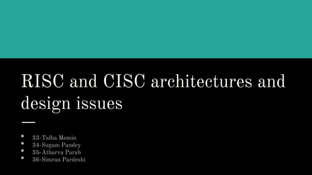 Dsdco IE: RISC and CISC architectures and design issues | PPT