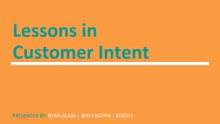 Lessons in Customer Intent | PPT