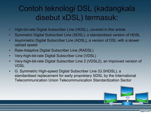 Dsl (digital subscriber line) pada teknologi | PPTX