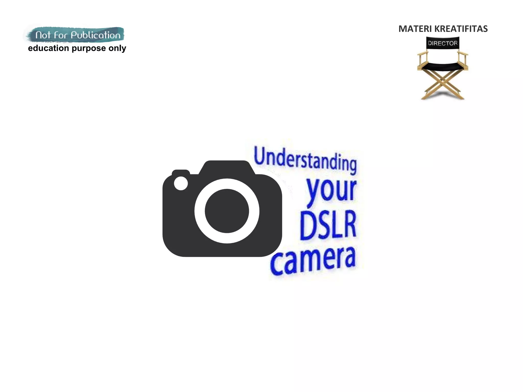 UNDERSTANDING DSLR CAMERA | PPS