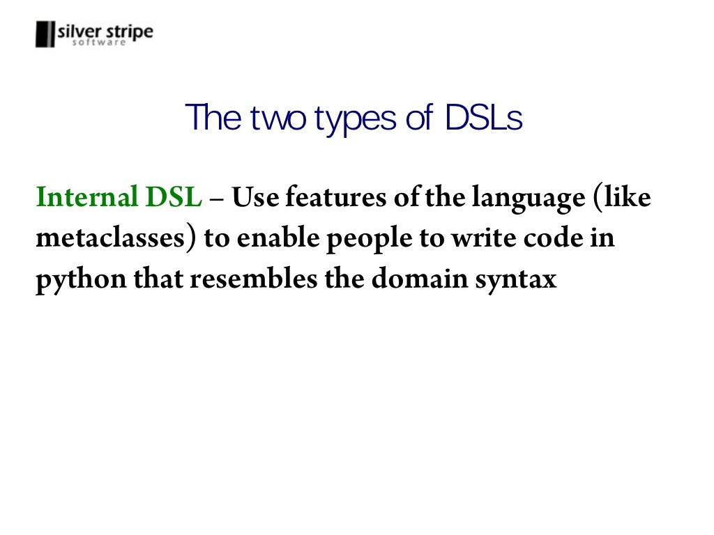 Creating Domain Specific Languages in Python Creating Domain Specific Languages in Python