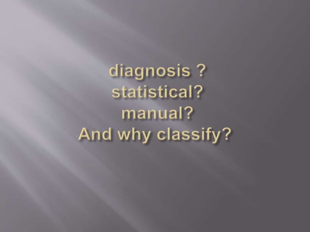 DIAGNOSTIC AND STATISTICAL MANUAL VERSION -IV TEXT VERSION | PPT