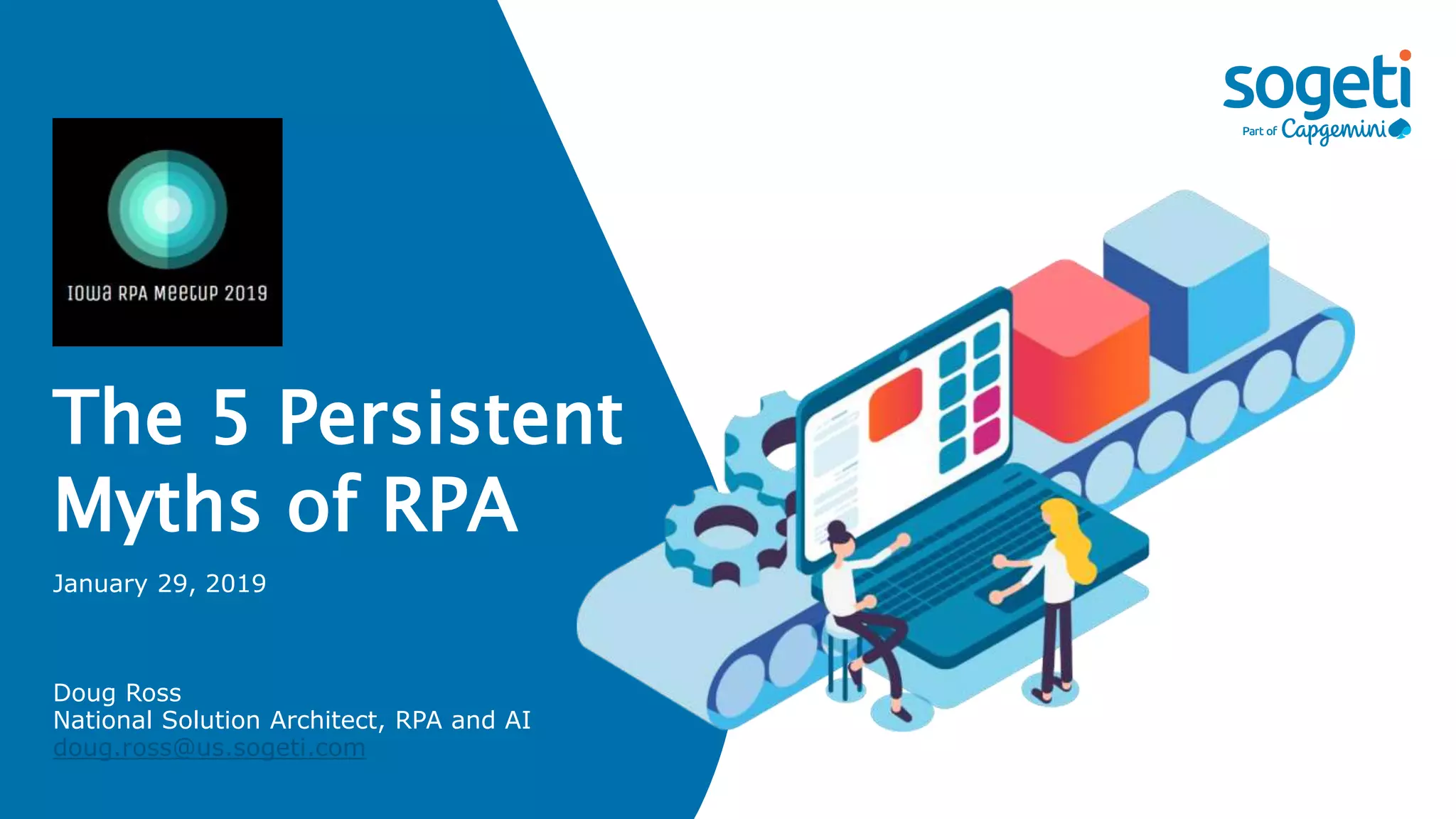 Iowa RPA Meetup: the Five Persistent Myths of Robotic Process Automation | PPT