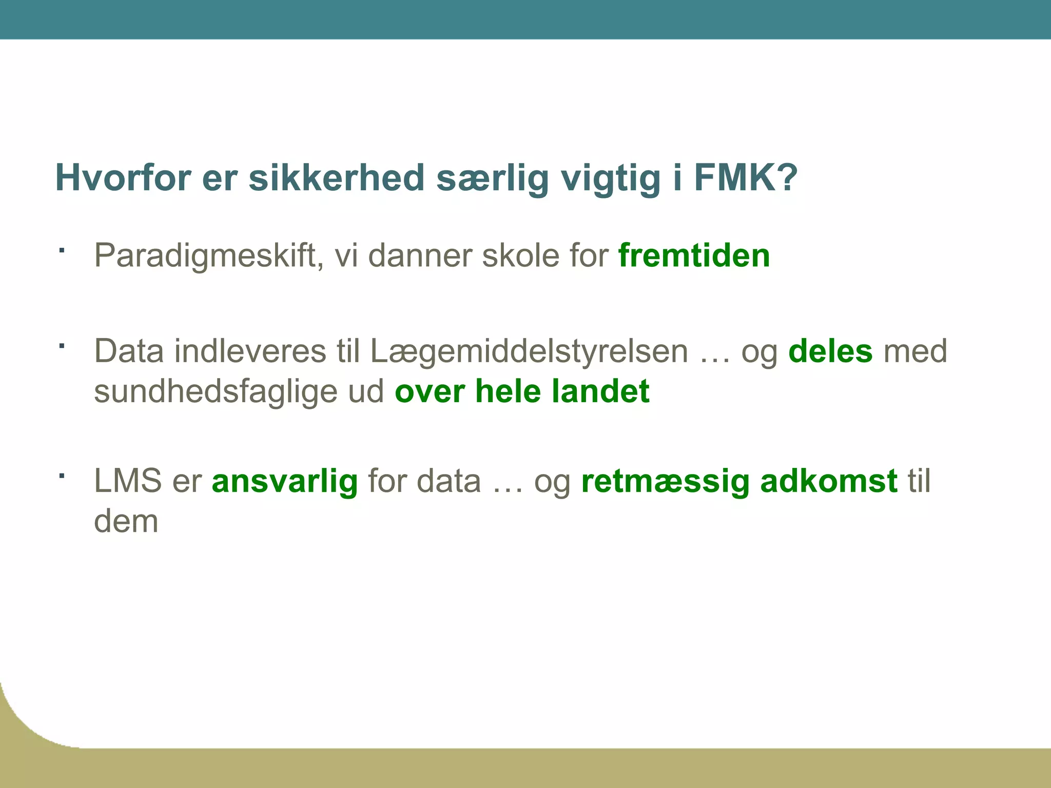Hvor sikkert er det Fælles MedicinKort (FMK)? | PPT