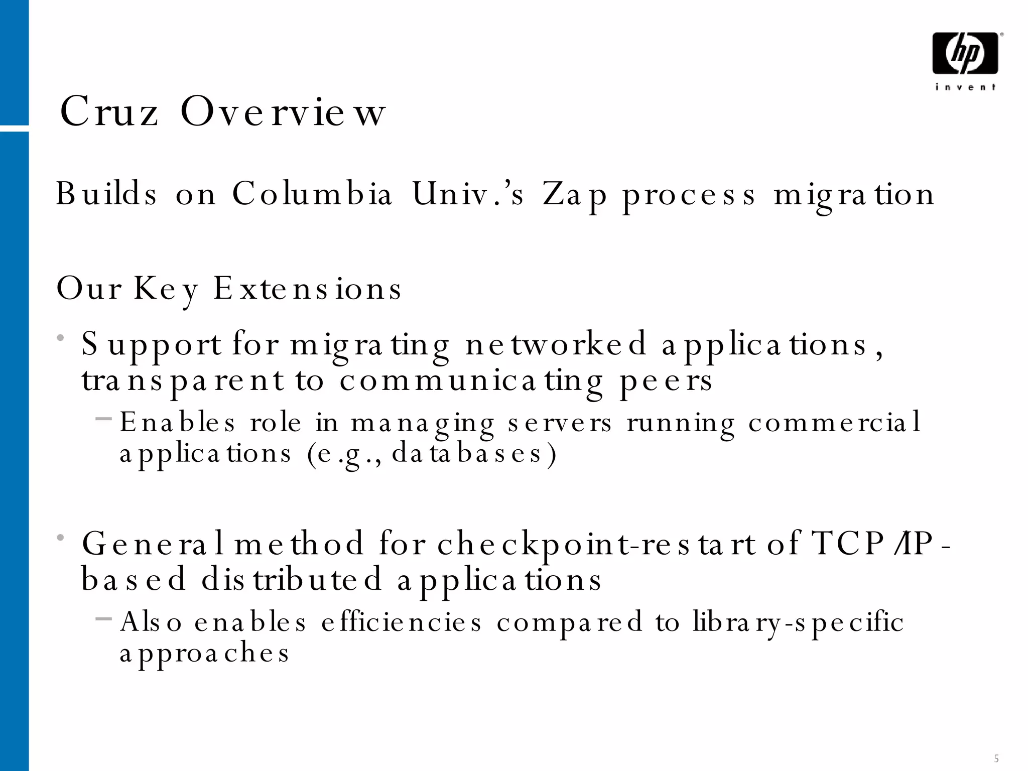 Cruz: Application-Transparent Distributed Checkpoint-Restart on ...