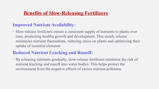 Mechanism of Slow releasing fertilizers with crop yield improvement | PPTX