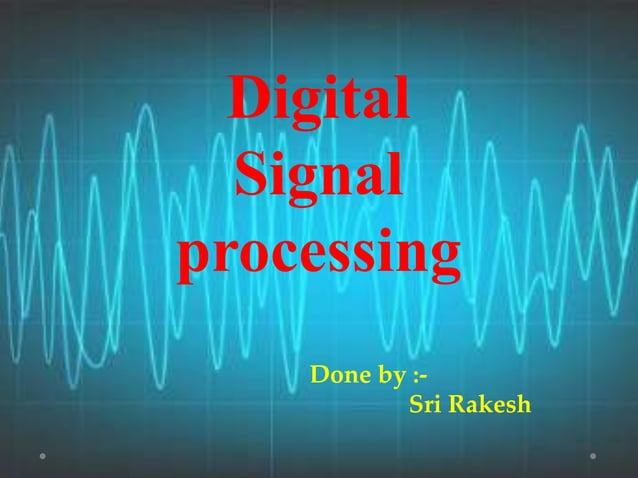 Digital Signal Processing | PPT