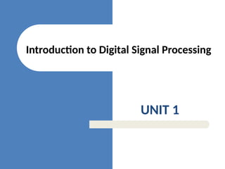 introduction to digital signal processing | PPT