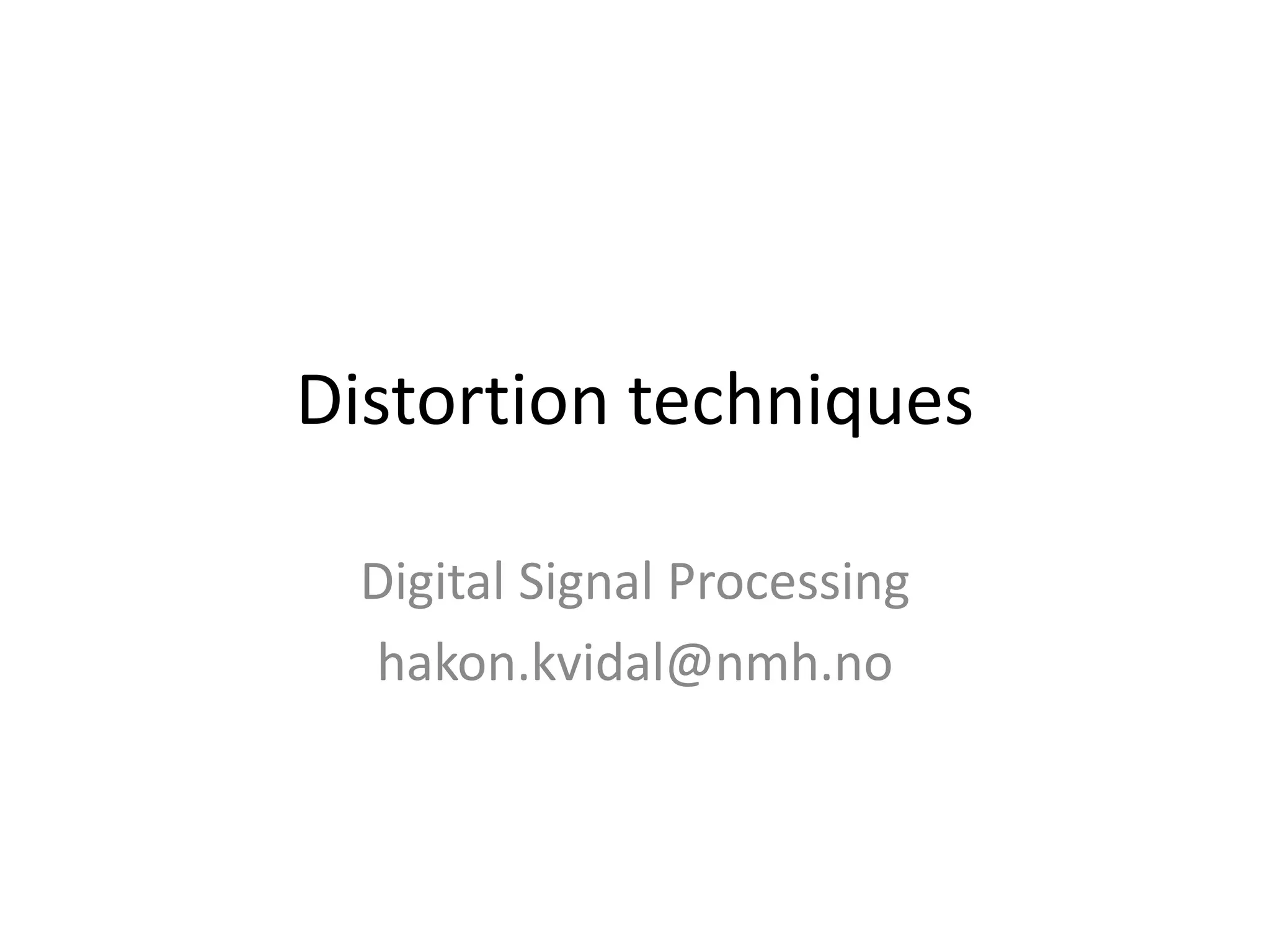 Distortion techniques | PPTX | Digital Audio | Computer Software and ...