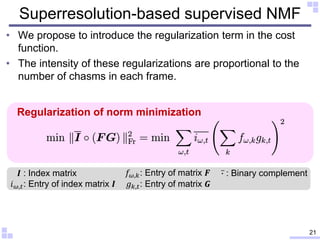 Superresolution-based stereo signal separation via supervised nonnegative matrix factorization | PPT