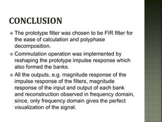 Designing a uniform filter bank using multirate concept | PPTX
