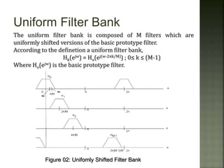 Designing a uniform filter bank using multirate concept | PPTX