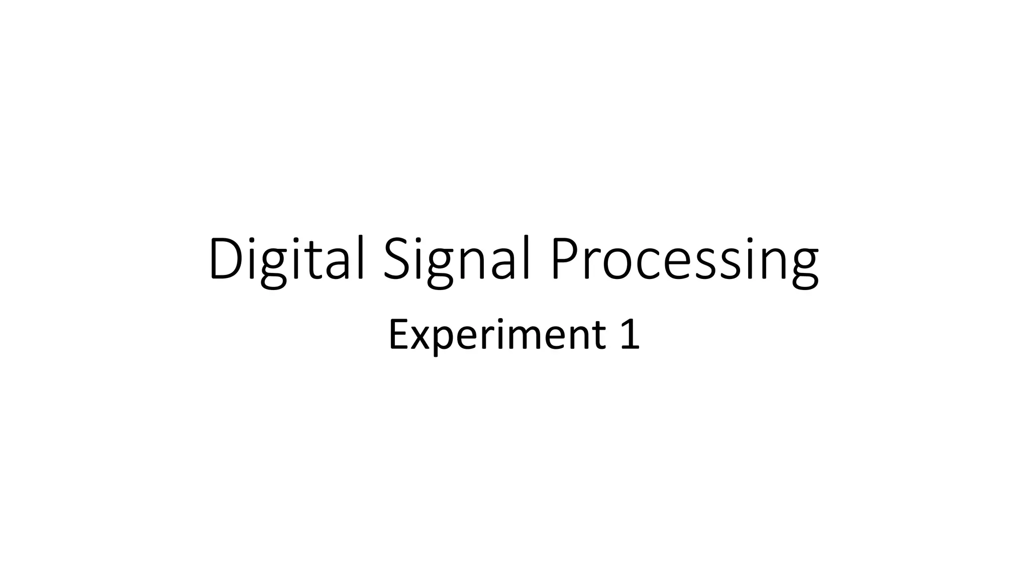 DSP_EXP of matlab experiments for signal.pptx