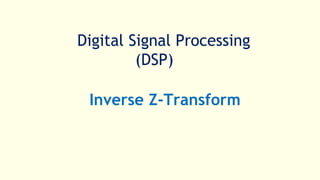 Digital Signal Processing (DSP) Inverse Z-Transform | PDF | Technology & Computing