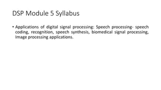 DSP_Module5_Rev2.pdfICE3251_DSP_DIGITAL SYSTEM PROCESSING_MIT | PPT