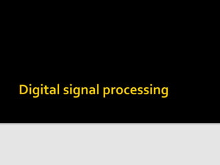 presentation on digital signal processing | PPTX