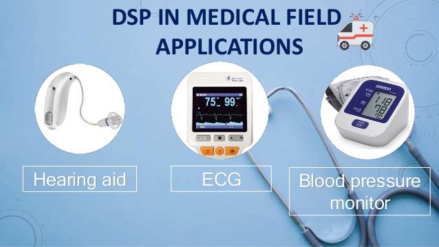 DSP applications in medical field.