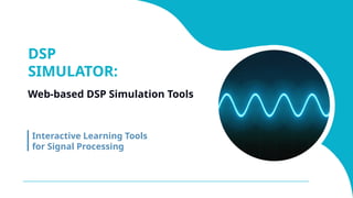 DSp Simulator web based DSP simulation tools.pptx