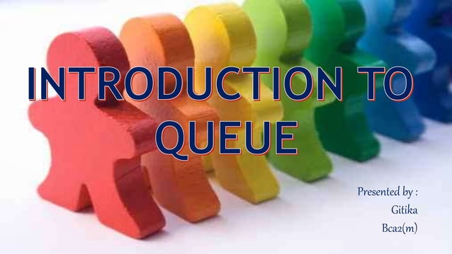 Introduction to queue | PPT