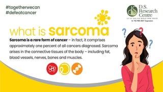 Understanding Sarcoma | DSRC | PPTX