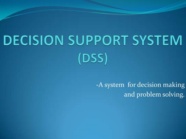 Decision Support System(DSS) | PPTX