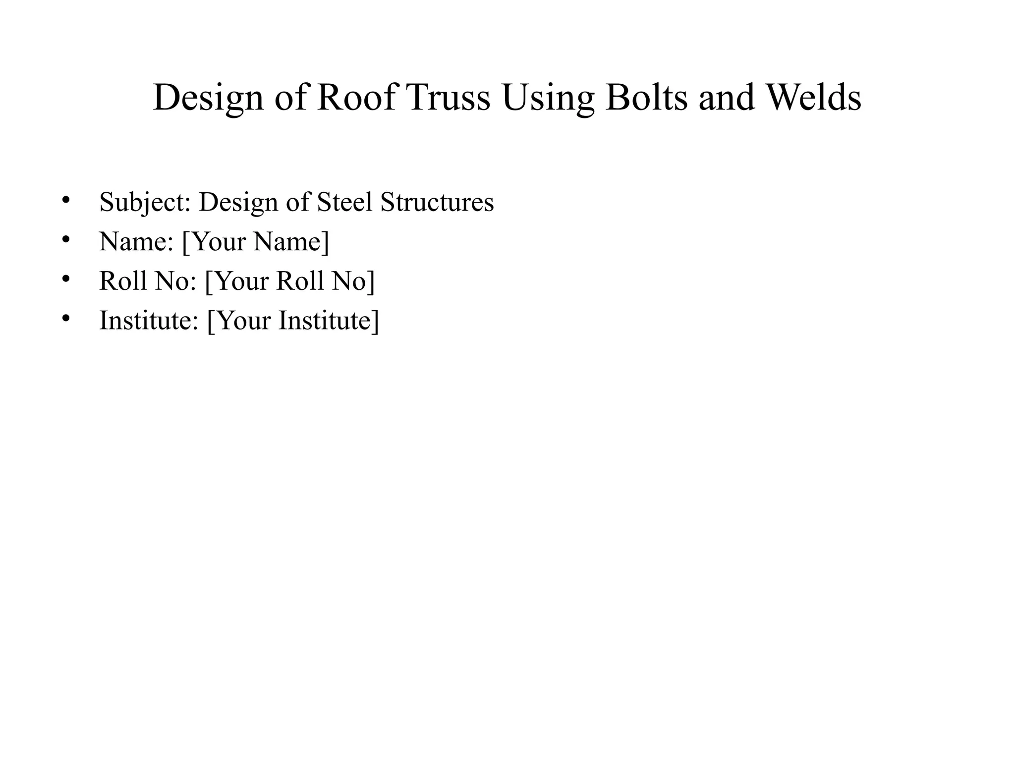 Design of roof trusses using bolts and welds | PPTX