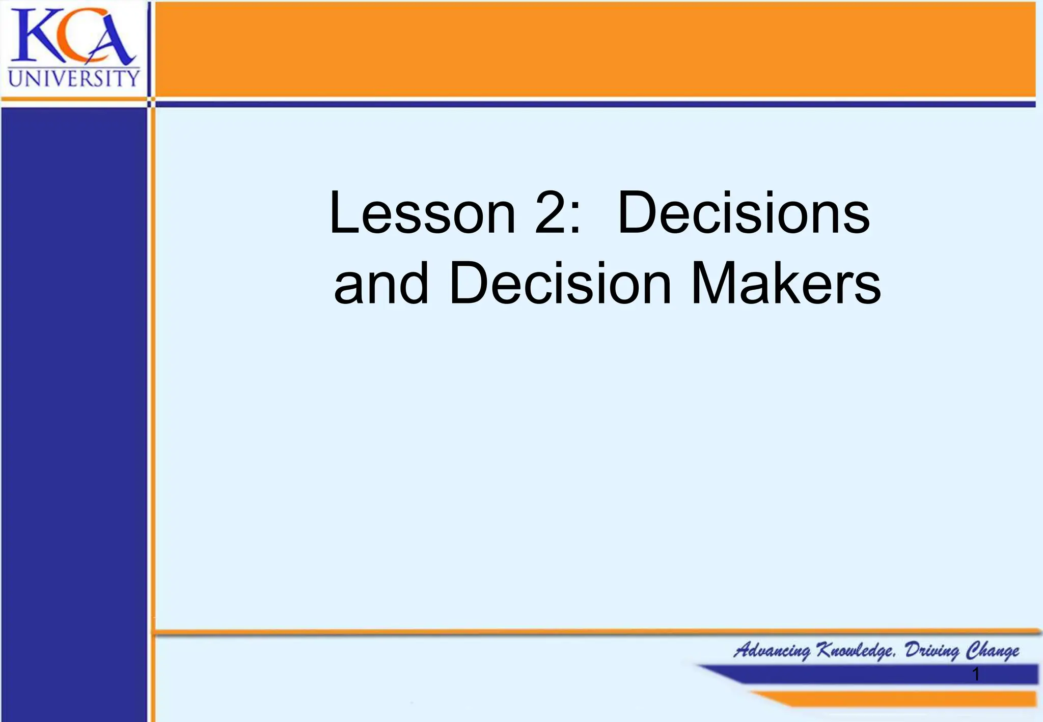 DSS - LESSON 2 - Decisions and Decision Makers.ppt