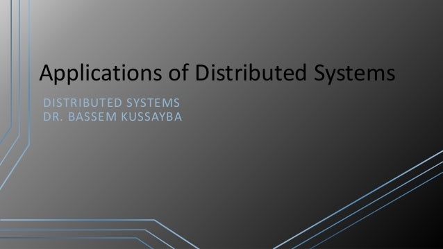 Applications of Distributed Systems