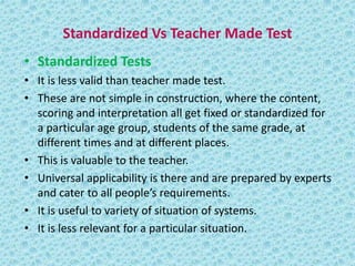 teacher made test Vs standardized test | PPTX