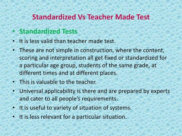 teacher made test Vs standardized test | PPTX