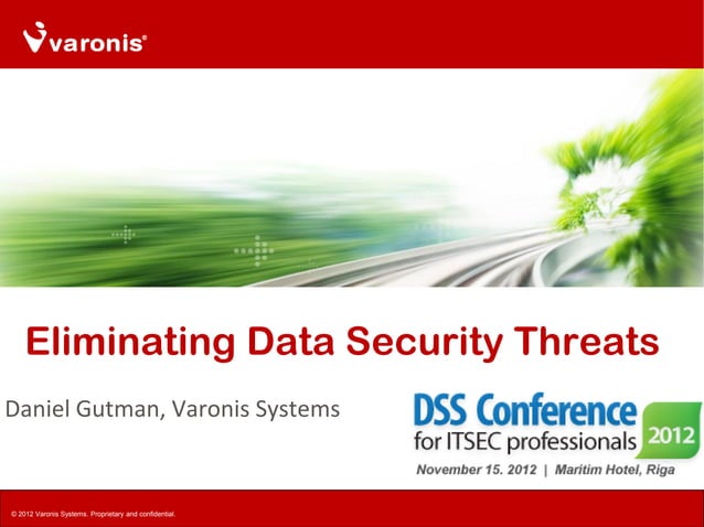 DSS ITSEC Conference 2012 - Varonis Eliminating Data Security Threats | PDF