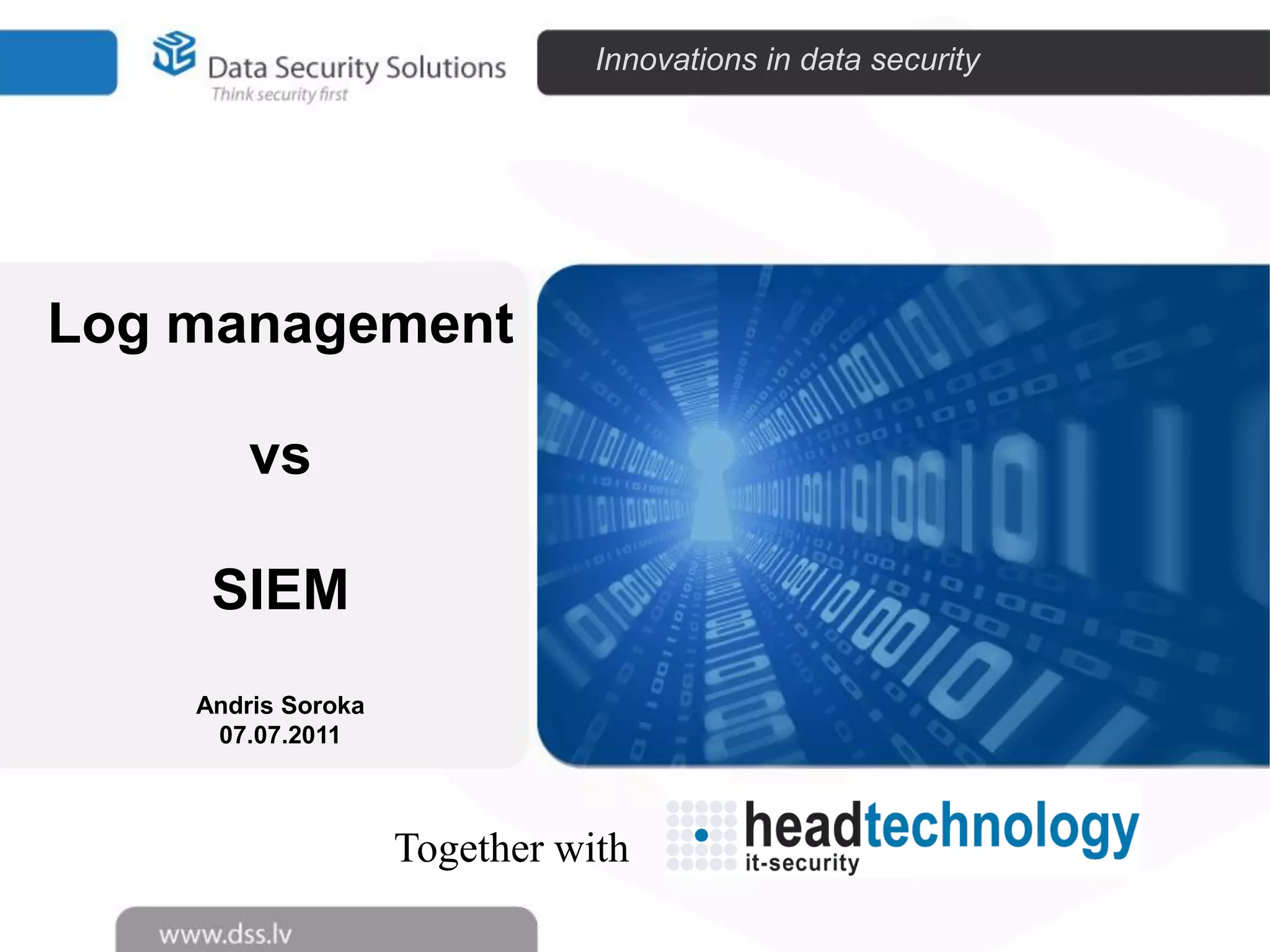 SIEM vs Log Management - Data Security Solutions 2011 | PPT