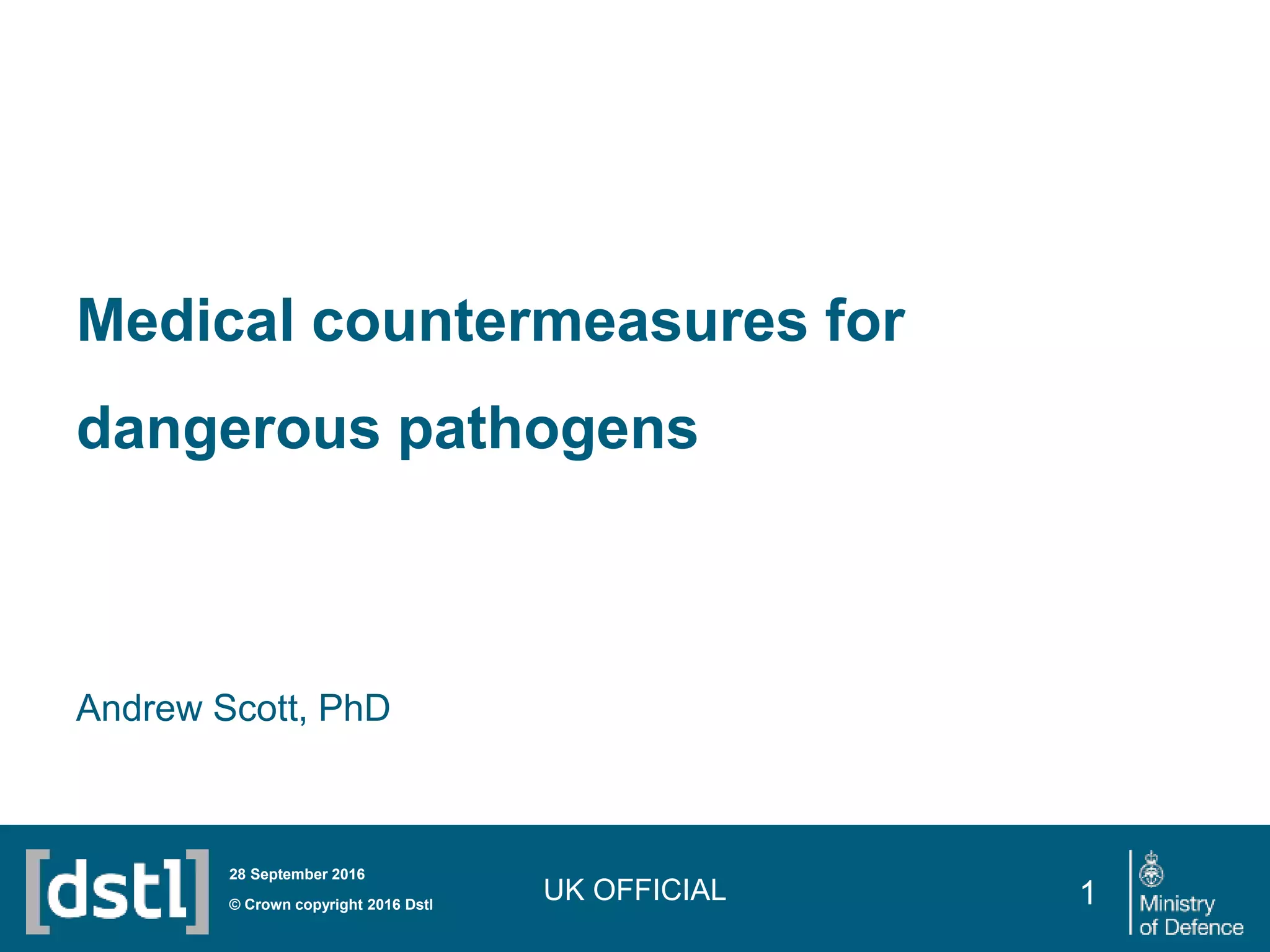 Dstl Medical Countermeasures for Dangerous Pathogens | PPTX