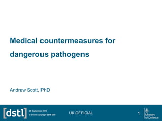 Dstl Medical Countermeasures for Dangerous Pathogens | PPT