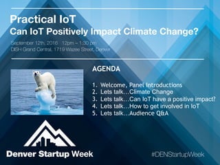 Denver Startup Week - How can IoT positively impact Climate Change? | PPT