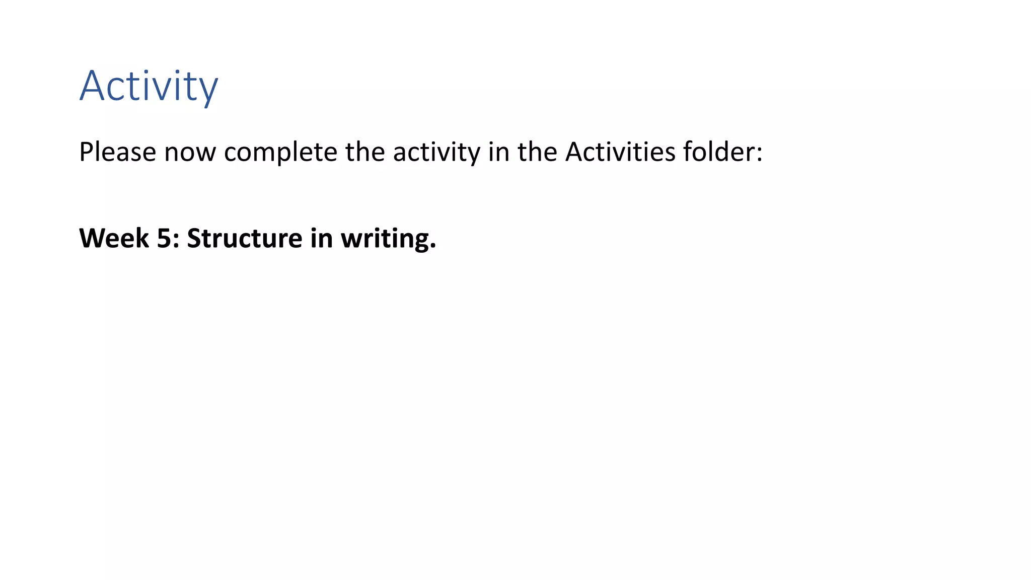 Week 5: Structure in writing | PPT